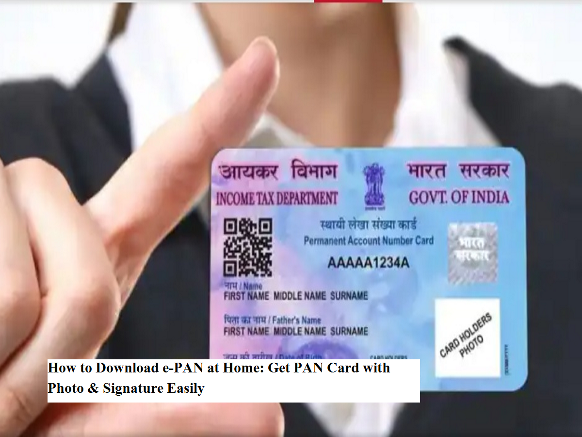 How to Download and Update Your e-PAN Card Easily